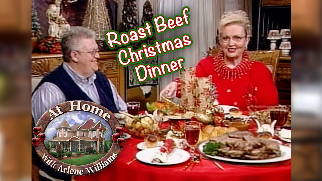Arlene's Never-Fail Roast Beef Christmas Dinner - At Home with Arlene ...