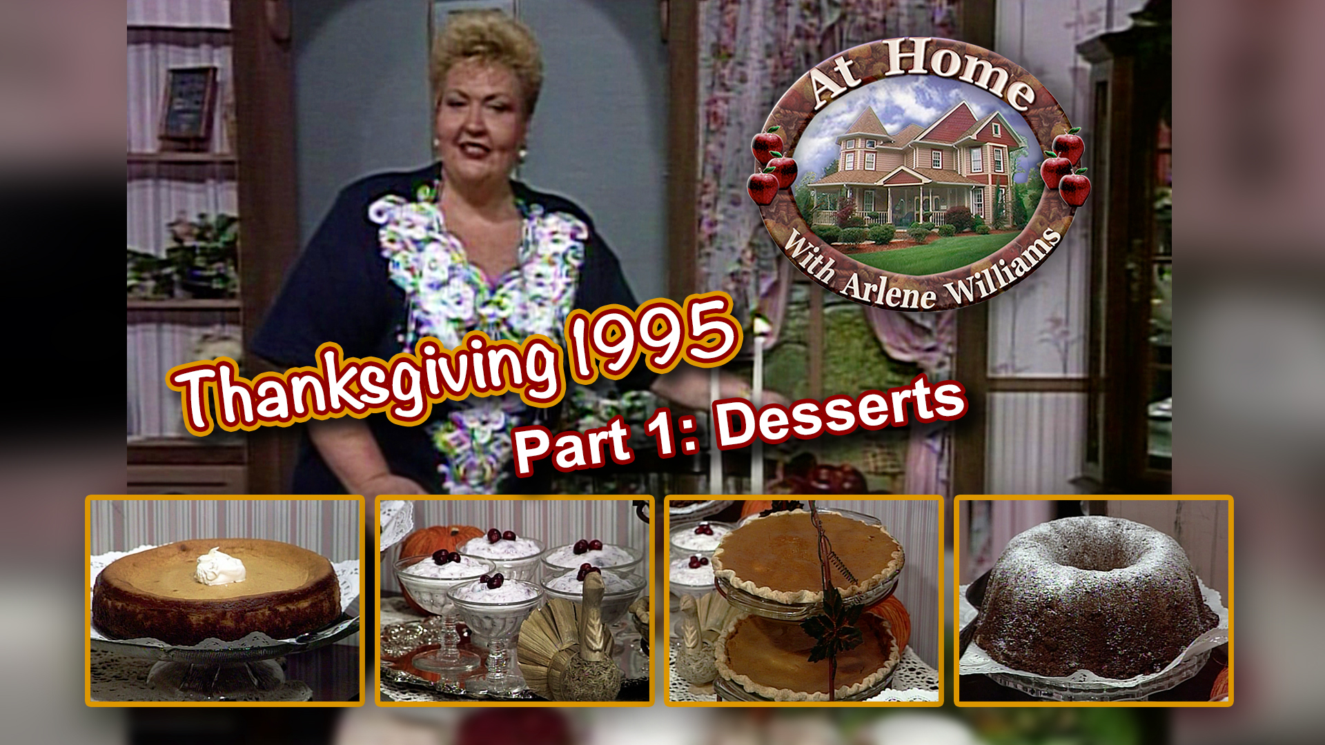 At Home 1995 Thanksgiving Special: Part 1 - Desserts! - At Home with ...