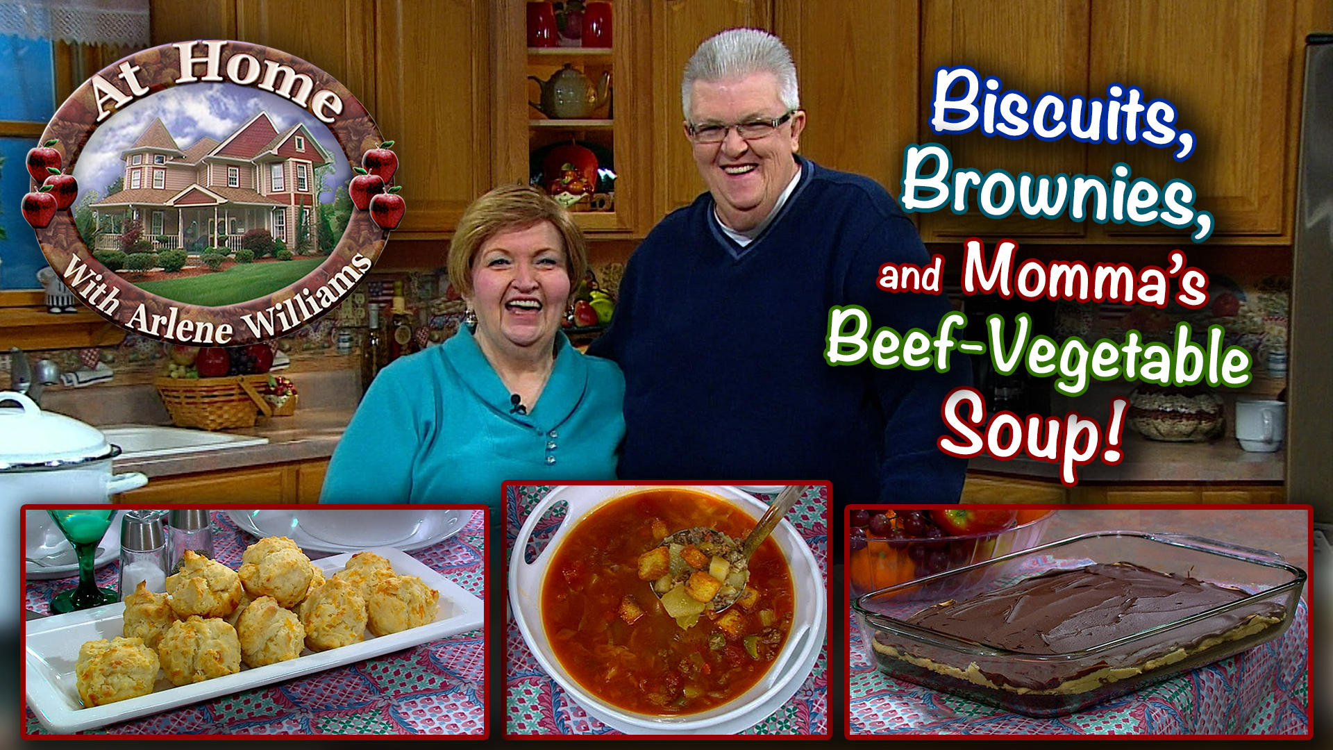 Arlene and Paul Make Biscuits, Brownies and Momma's Beef Vegetable Soup! - At Home with Arlene ...