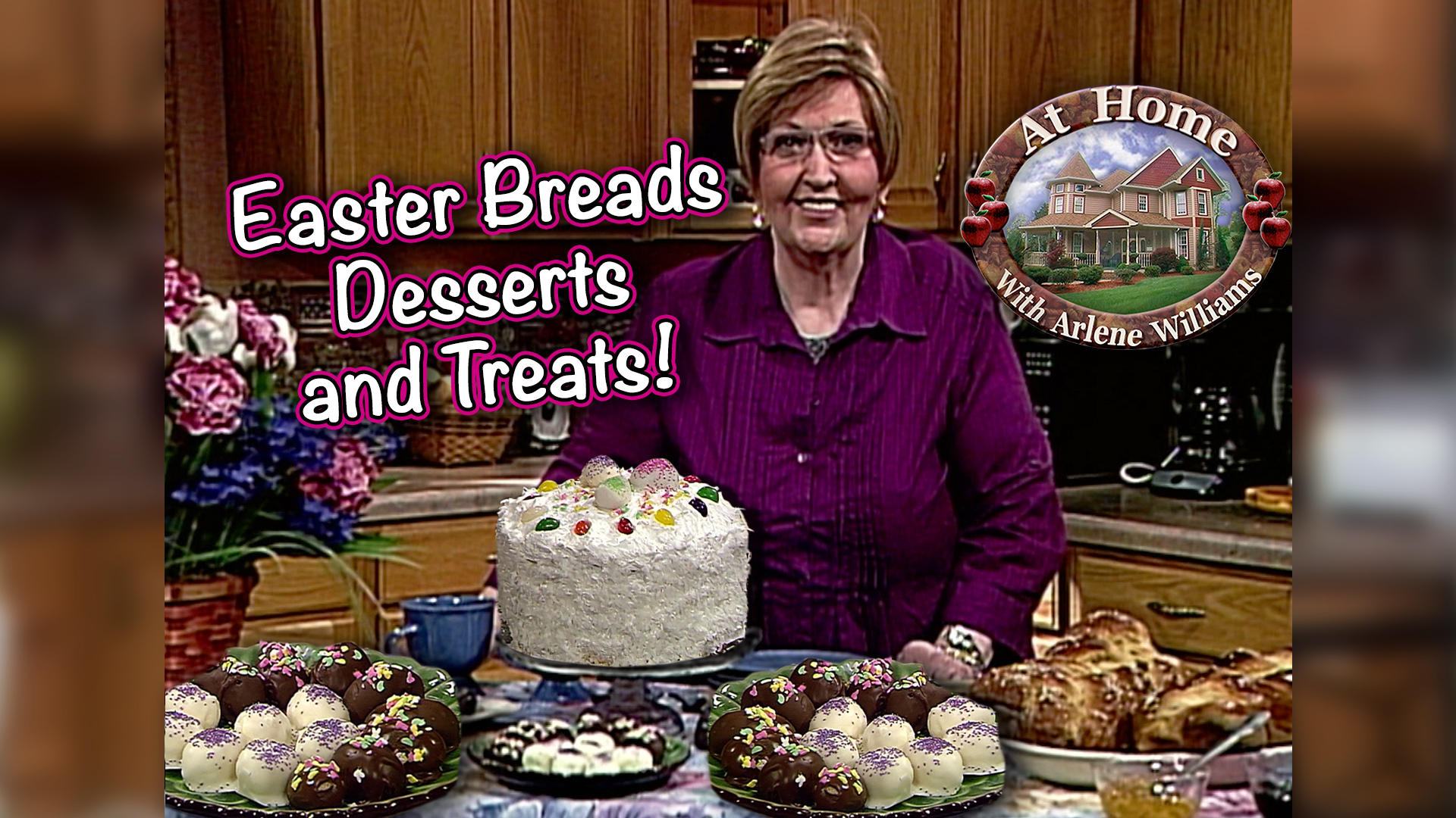 Making Easter Breads, Desserts, and Treats! - At Home with Arlene Williams