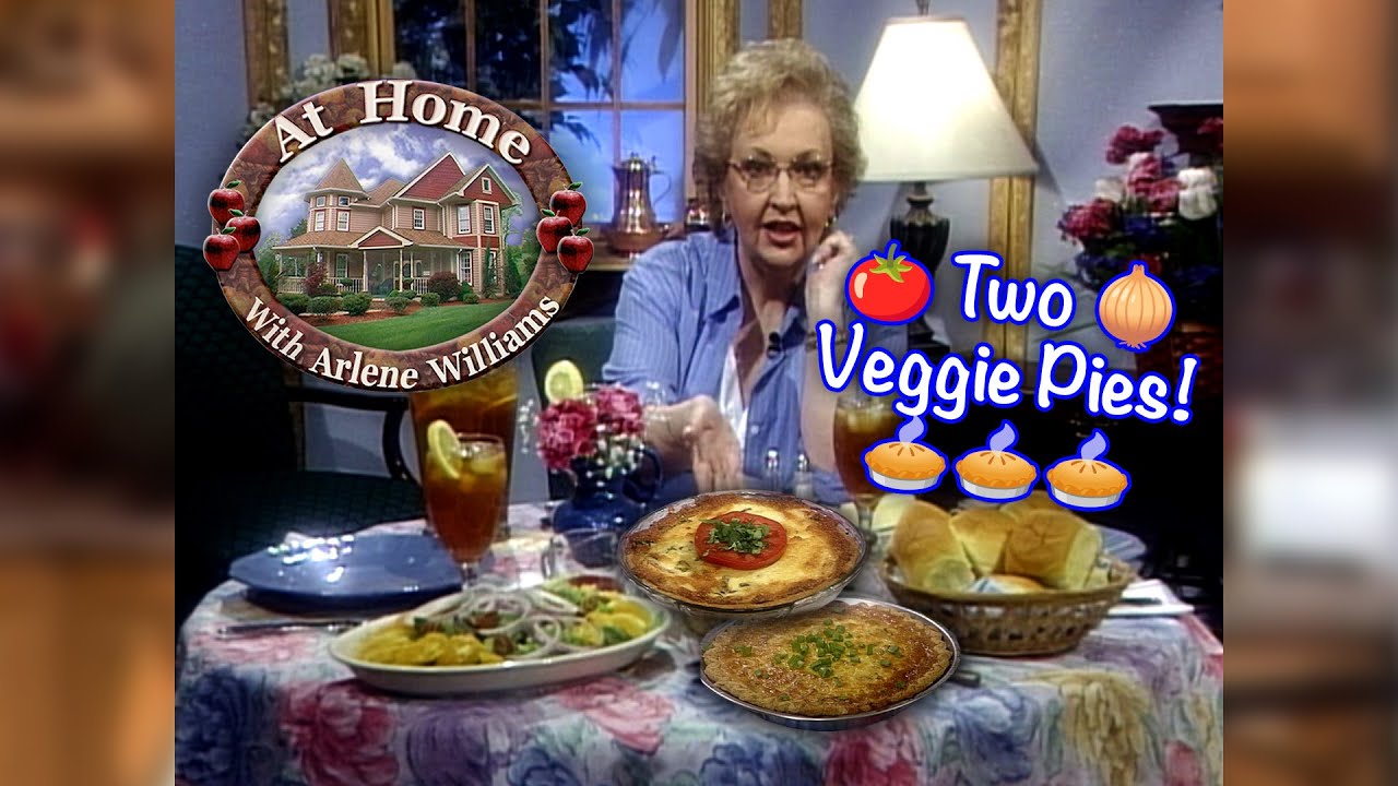 Arlene Makes Two Savory Veggie Pies! - At Home with Arlene Williams